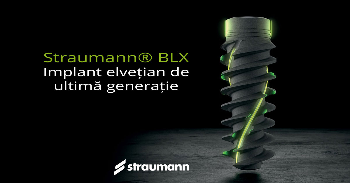Implantul Straumann BLX - Centrul de estetică și implantologie MARIODENT